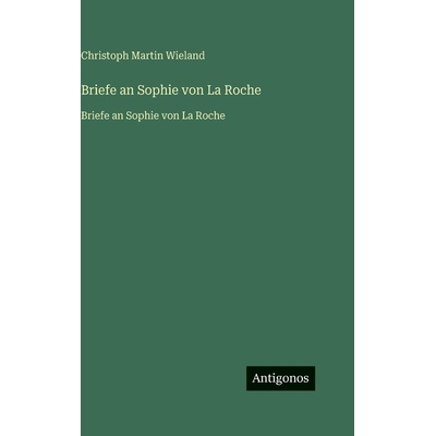 预订 Briefe an Sophie von La Roche: Briefe an Sophie von La Roche: 9783563755518