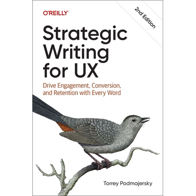 预订 Strategic Writing for UX: Drive Engagement, Conversion, and Retention with Every Word: 9781098174330