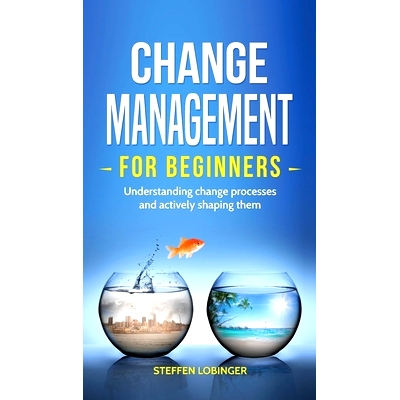 预订 Change Management for Beginners: Understanding change processes and actively shaping them: 9783967160611