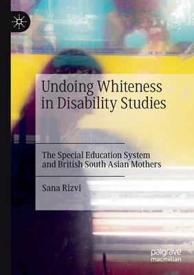 【预订】Undoing Whiteness in Disability Studies: The Special Education Syste 9783030795757