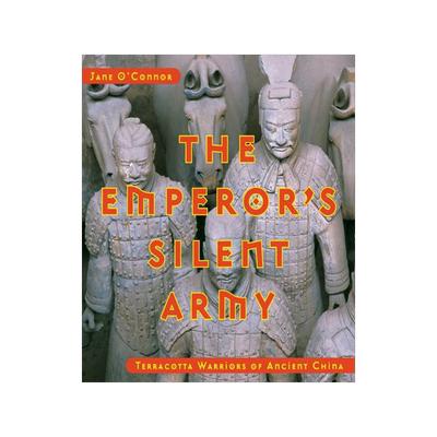 [预订]The Emperor’s Silent Army: Terracotta Warriors of Ancient China 9780670035120