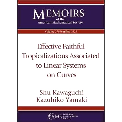 预订 Effective Faithful Tropicalizations Associated to Linear Systems on Curves 曲线上线性系统的有效忠实热带化: 97814704