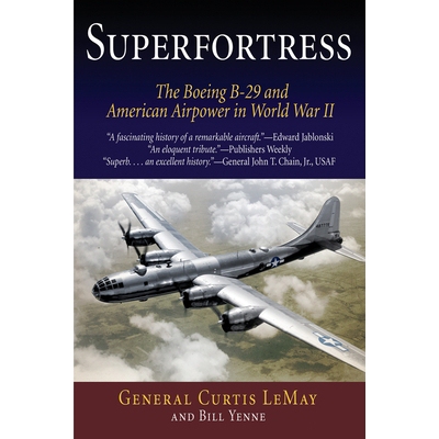 预订 Superfortress: The Boeing B-29 and American Airpower in World War II 超级堡垒：波音B-29与二战中的美国空军力量: 9781