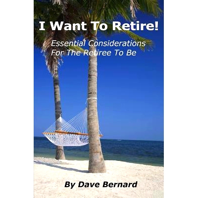 预订 I Want To Retire! Essential Considerations for the Retiree to Be: 9781484134214