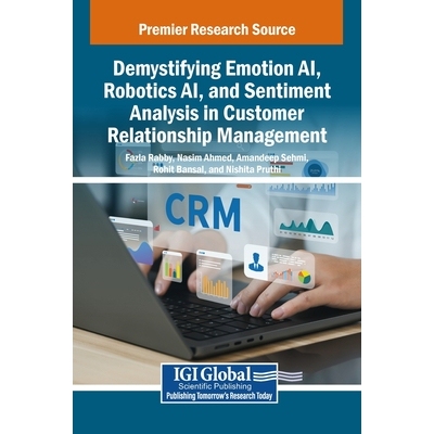 预订 Demystifying Emotion AI, Robotics AI, and Sentiment Analysis in Customer Relationship Management 揭开客户关系管理中