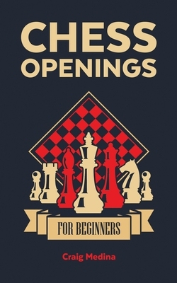 【预订】Chess Openings for Beginners: The Complete Chess Guide to Strategies and Opening Tactics to Start Playing ...