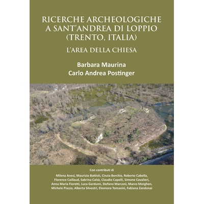 预订 Ricerche Archeologiche a Sant’Andrea di Loppio (Trento, Italia): L’Area della Chiesa 圣安德烈·迪洛皮奥（意大利特