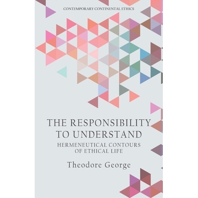 预订 The Responsibility to Understand: Hermeneutical Contours of Ethical Life 理解的责任：伦理生活的诠释学轮廓: 97814744