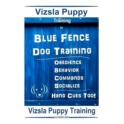 预订 Vizsla Puppy Training By Blue Fence Dog Training Obedience - Behavior Commands - Socialize Hand Cues Too! Vizsla Pu