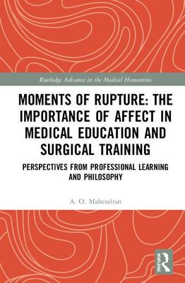 【预订】Moments of Rupture: The Importance of Affect in Medical Education and Surgical  Training: Perspectives fro...