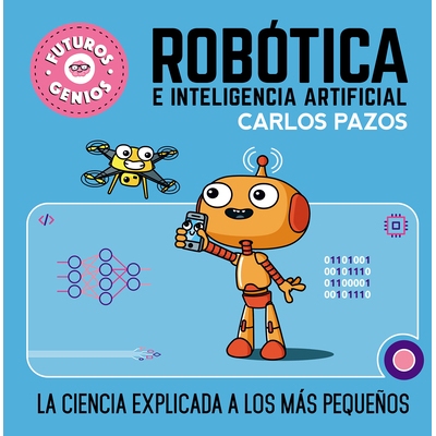 预订 Robótica E Inteligencia Artificial: La Ciencia Explicada a Los Más Pequeños / Robotics for Smart Kids: 978844885