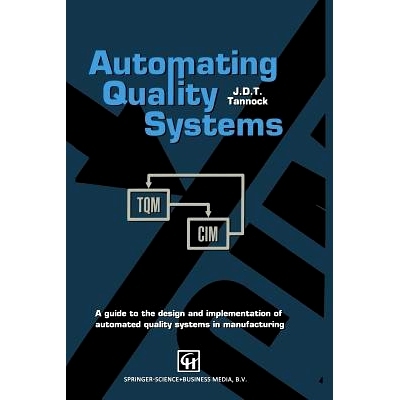 预订 Automating Quality Systems: A Guide to the Design and Implementation of Automated Quality Systems in Manufacturing