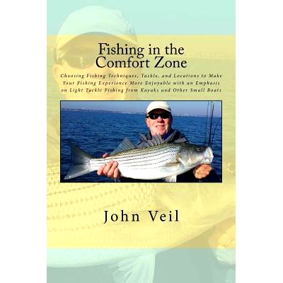 预订 Fishing in the Comfort Zone: Choosing Fishing Techniques, Tackle, and Locations to Make Your Fishing Experience Mor