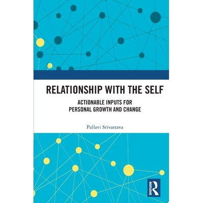 预订 Relationship with the Self: Actionable Inputs for Personal Growth and Change 与自我的关系：个人成长与改变的可*作输