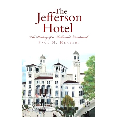 预订 The Jefferson Hotel: The History of a Richmond Landmark: 9781540215925
