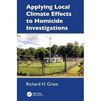 预订 Applying Local Climate Effects to Homicide Investigations 当地气候影响应用于凶杀案调查: 9781032781853