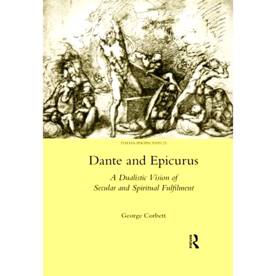 预订 Dante and Epicurus: A Dualistic Vision of Secular and Spiritual Fulfilment 但丁与伊壁鸠鲁：世俗与精神实现的二元论视