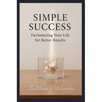 预订 Simple Success: Decluttering Your Life for Better Results 9798349665905