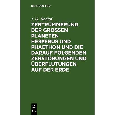 预订 Zertrümmerung der großen Planeten Hesperus und Phaethon und die darauf folgenden Zerstörungen und Überflutungen