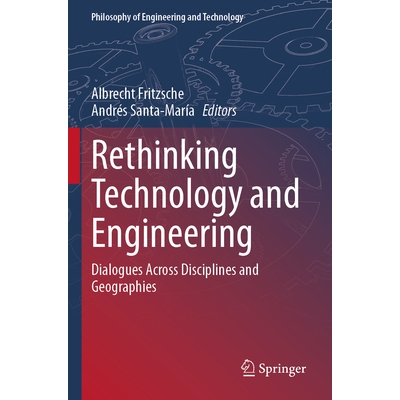 预订 Rethinking Technology and Engineering Dialogues Across Disciplines and Geographies 重新思考技术与工程：跨学科和跨地