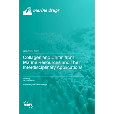 预订 Collagen and Chitin from Marine Resources and Their Interdisciplinary Applications: 9783725825530