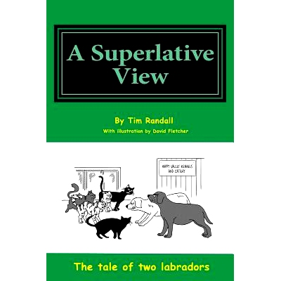 预订 Superlative View: All a humorous look at the life of two dogs through their eyes: 9781468113686