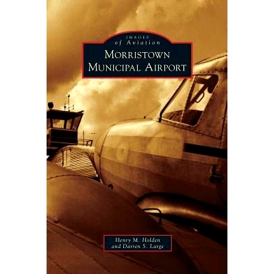 预订 Morristown Municipal Airport: 9781531648381