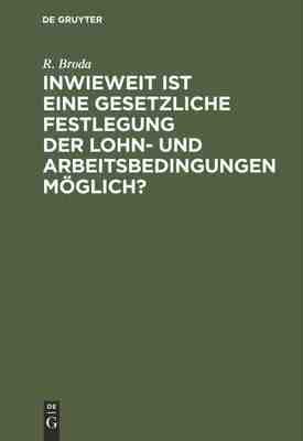 【预订】Inwieweit ist eine gesetzliche Festlegung der Lohn- und Arbeitsbedin 9783111259550
