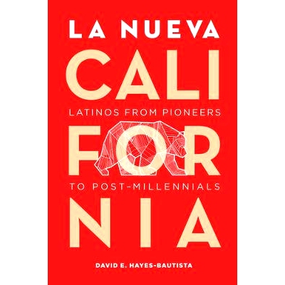 预订 La Nueva California: Latinos from Pioneers to Post-Millennials: 9780520292536