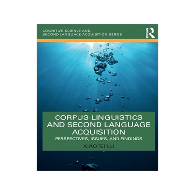 [预订]Corpus Linguistics and Second Language Acquisition: Perspectives, Issues, and Findings 9780367517212