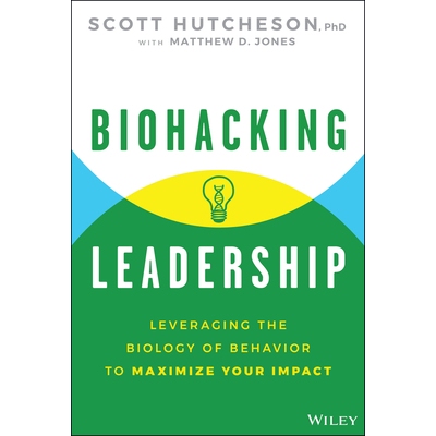 预订 Biohacking Leadership Leveraging the biology of behavior to maximize your impact 生物黑客领导力：利用行为生物学*化