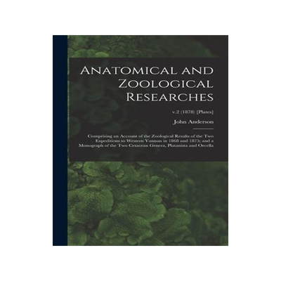 [预订]Anatomical and Zoological Researches: Comprising an Account of the Zoological Results of the Two Exp 9781013970610