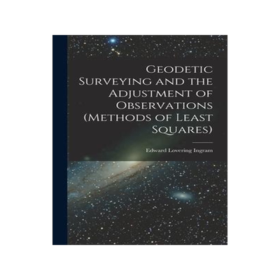 [预订]Geodetic Surveying and the Adjustment of Observations (methods of Least Squares) 9781016076647