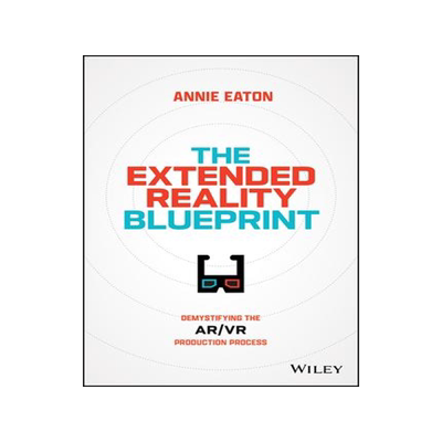 [预订]The Extended Reality Blueprint: Demystifying the Ar/VR Production Process 9781394207688