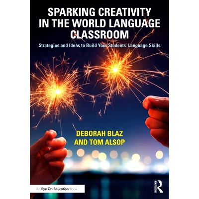 预订 Sparking Creativity in the World Language Classroom: Strategies and Ideas to Build Your Students’ Language Skills
