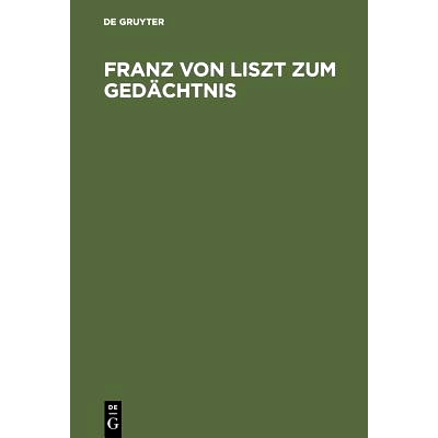 预订 Franz von Liszt zum Gedächtnis: Zur 50. Wiederkehr seines Todestages am 21. Juni 1919: 9783110028171