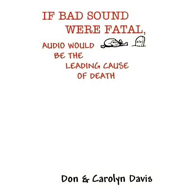 预订 If Bad Sound Were Fatal, Audio Would Be the Leading Cause of Death: 9781414078830