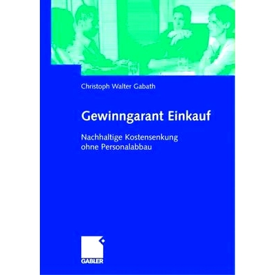 预订 Gewinngarant Einkauf: Nachhaltige Kostensenkung ohne Personalabbau: 9783834905901