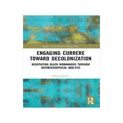 [预订]Engaging Currere Toward Decolonization 9781032066431