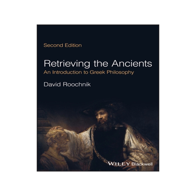 [预订]Retrieving The Ancients - An Introduction To Greek Philosophy, 2Nd Edition