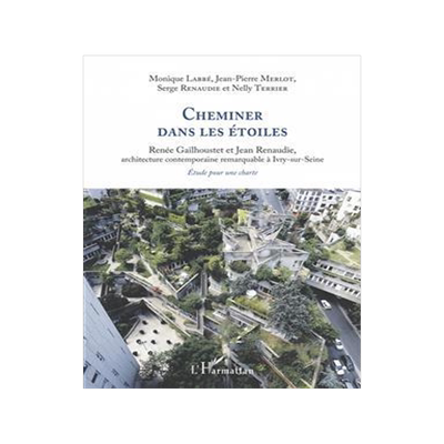 [预订]Cheminer dans les étoiles : Renée Gailhoustet et Jean Renaudie, architecture contemporaine remarqu 9782343243771