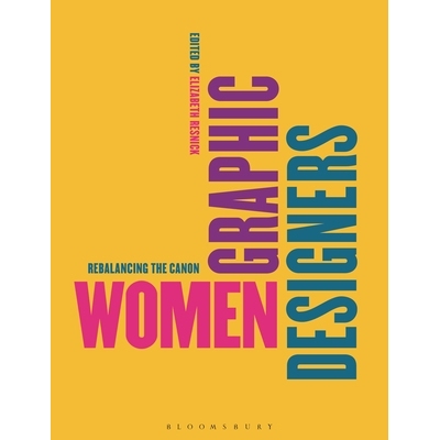 预订 Women Graphic Designers: Rebalancing the Canon 女平面设计师：重塑正典平衡（平装）: 9781350349216
