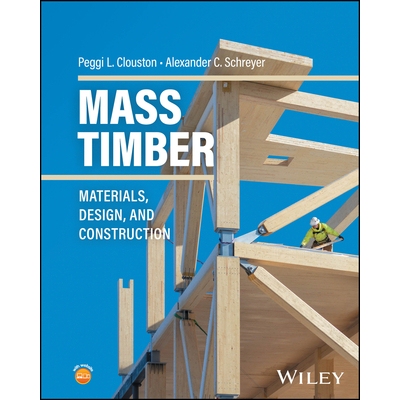 预订 Mass Timber Materials, Design, and Construction 工程实木：材料、设计与施工 9781394251247