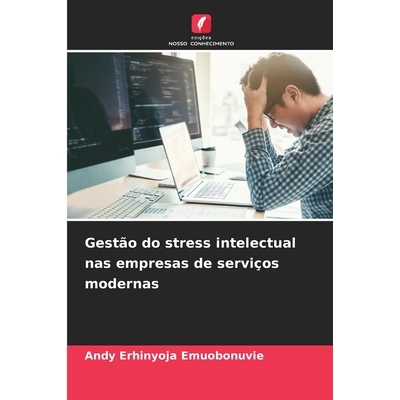 预订 Gestão do stress intelectual nas empresas de serviços modernas: 9786209083747