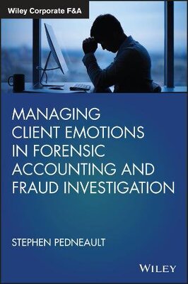 【预订】Managing Client Emotions In Forensic Accounting And Fraud Investigation 9781119471493
