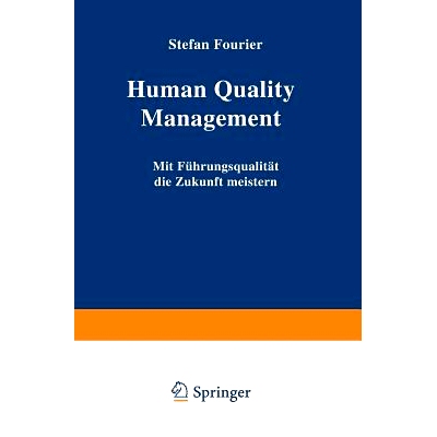 预订 Human Quality Management: Mit Führungsqualität die Zukunft meistern: 9783322826817
