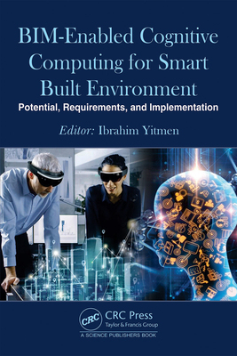 【预订】BIM-Enabled Cognitive Computing for Smart Built Environment: Potential, Requirements a 9780367861834