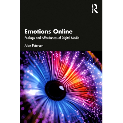 预订 Emotions Online: Feelings and Affordances of Digital Media 情感在线：数字媒体的感受和能力: 9780367706654