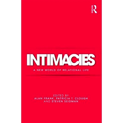 预订 Intimacies: A New World of Relational Life “亲密”的新世界: 9780415626903