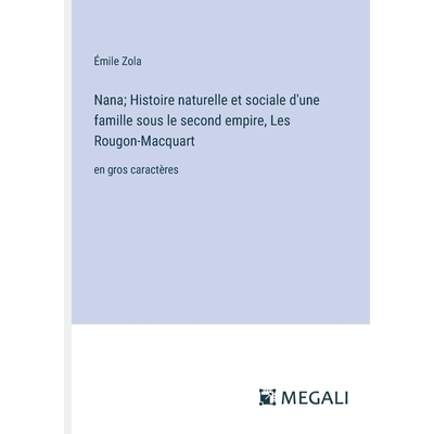 预订 Nana; Histoire naturelle et sociale d’une famille sous le second empire, Les Rougon-Macquart: en gros caractères:
